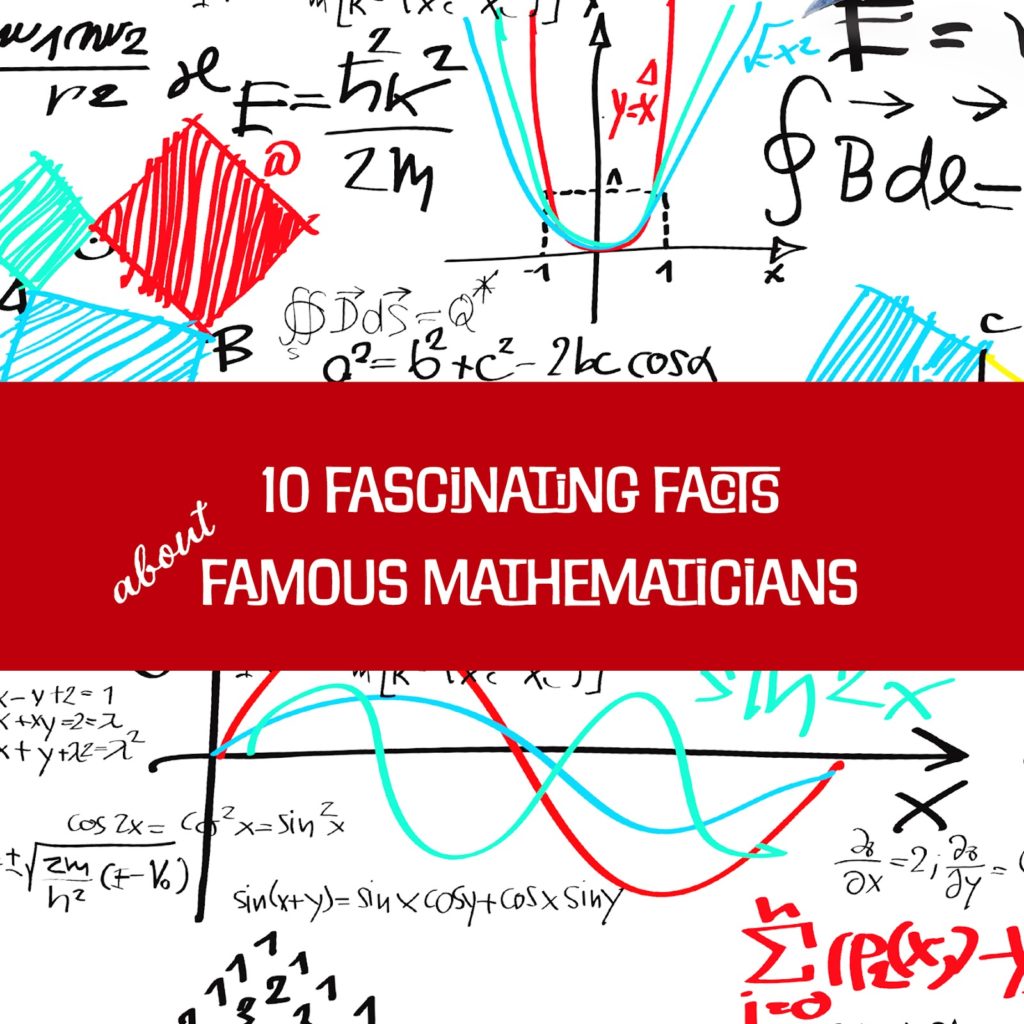 10 Fascinating Facts About Famous Mathematicians Royal Fireworks Press 10 Fascinating Facts About Famous Mathematicians Royal Fireworks Press