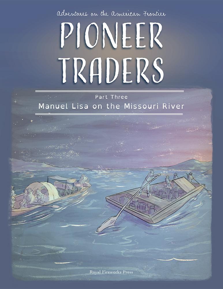 Manuel Lisa on the Missouri River by A Royal Fireworks Press ...
