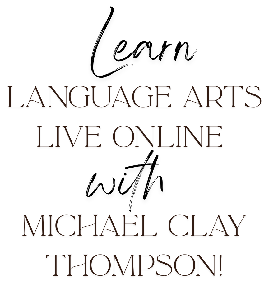 Learn Language Arts Live Online with Michael Clay Thompson! | Royal ...
